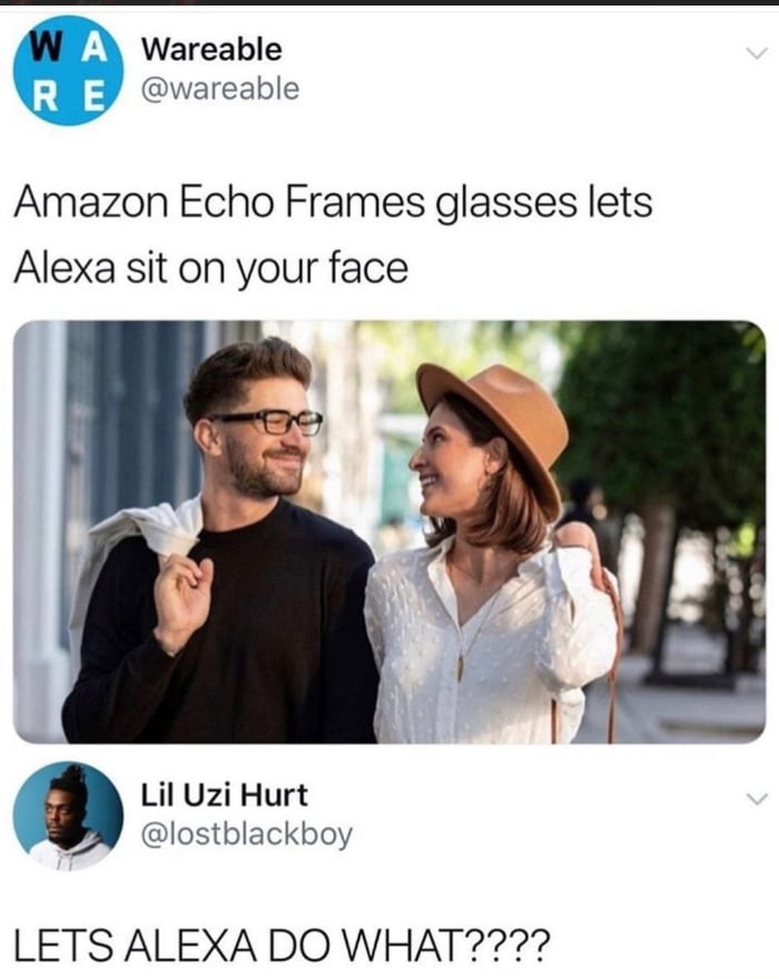 Alexa ...... sit on mah face - 9GAG