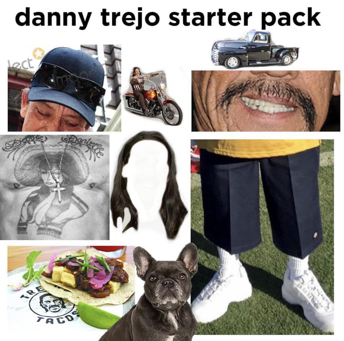 Danny Trejo starter pack - 9GAG