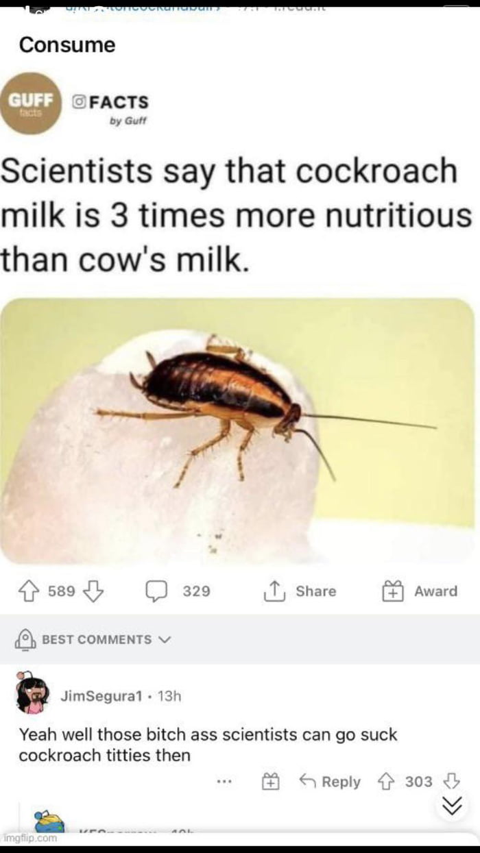 Mmm cockroach milk - 9GAG