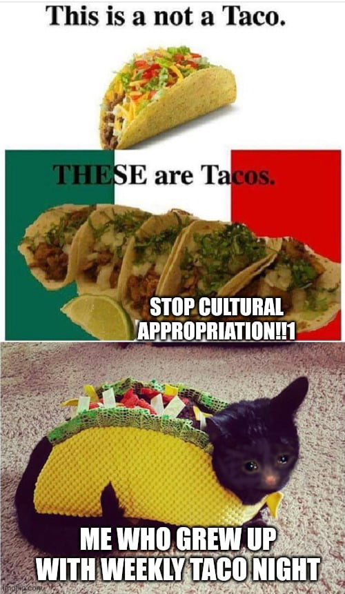 But muh tacos - 9GAG