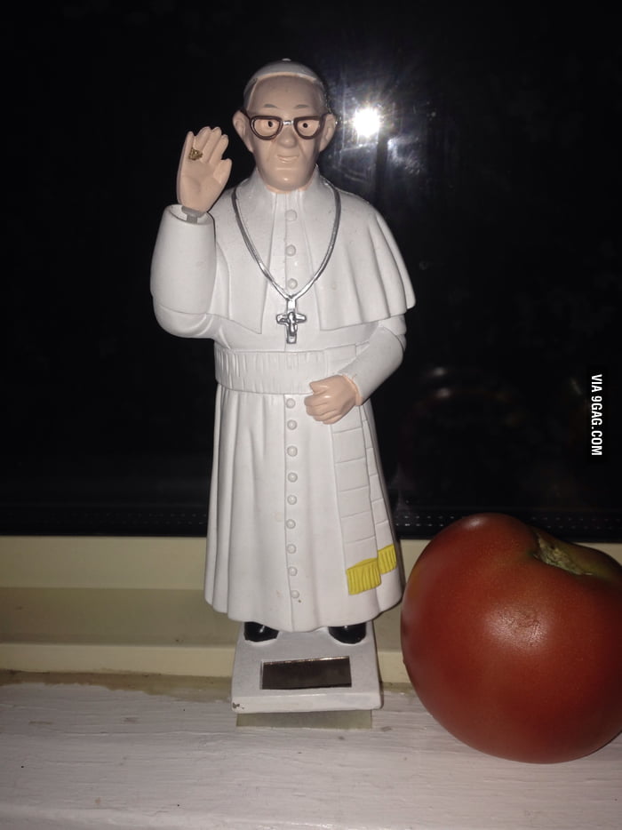To the person who posted solar pope; we have one in our kitchen. - 9GAG