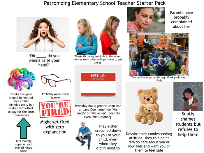 Patronizing Elementary School Teacher Starter Pack - 9GAG
