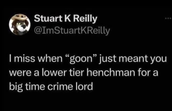 Remember when goons were just henchmen? - 9GAG