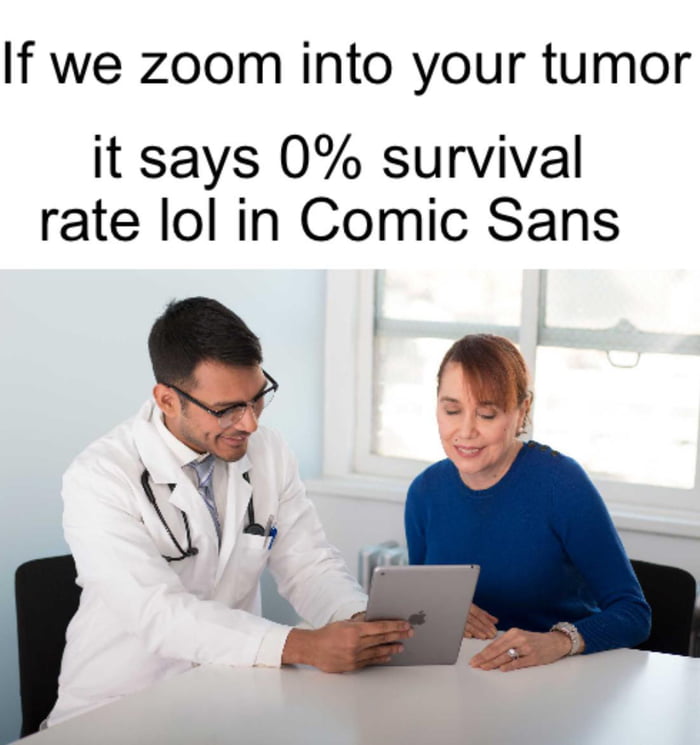 The doctor's bedside manner could use some work, but the font choice is peak comedy. - 9GAG