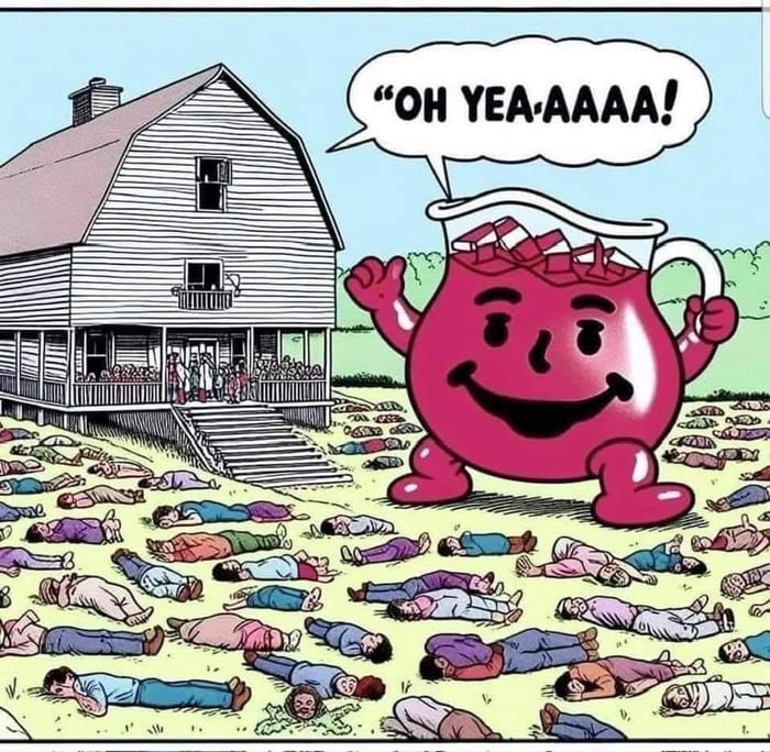 Keep drinking the koolaid - 9GAG