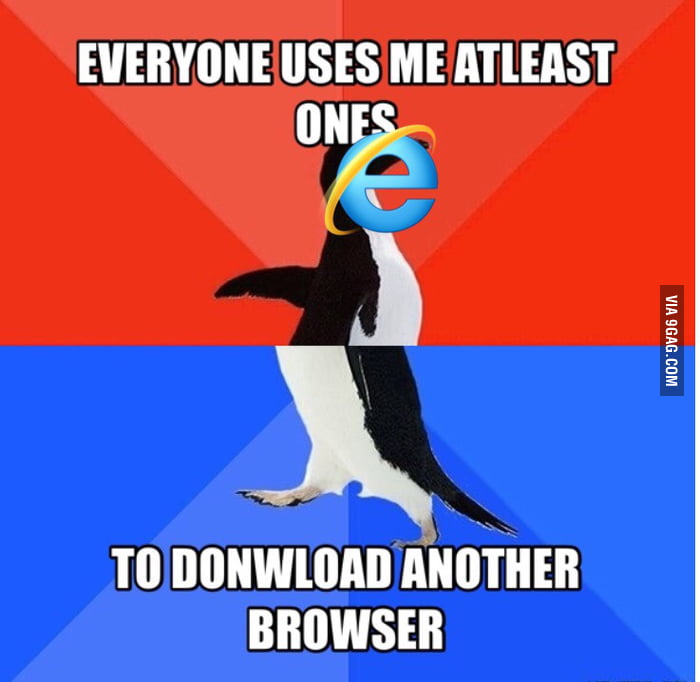 Poor Internet Explorer - 9GAG