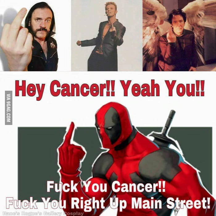 Deadpool has something to say to the cancer which took away from us ...