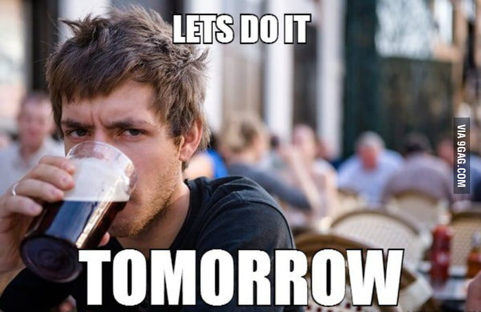 Finally decided to finish all of my pending work - 9GAG