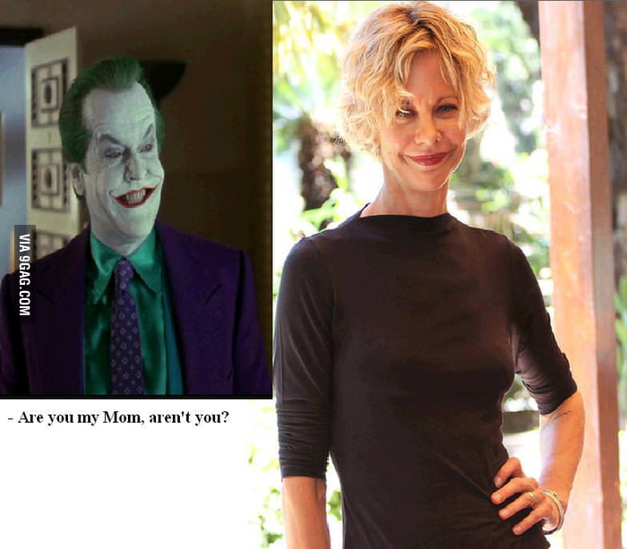 Meg Ryan is Joker's Mom - 9GAG