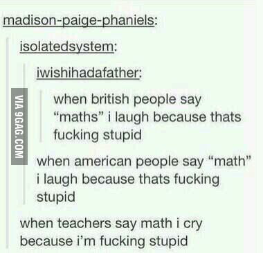Math is the problem. - 9GAG