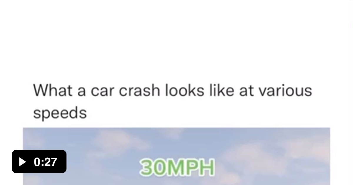 What a car crash looks like at various speeds - 9GAG