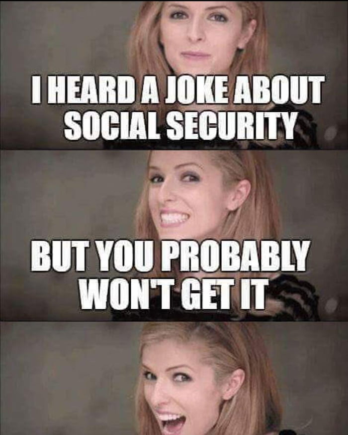 A Social Security Joke - 9GAG