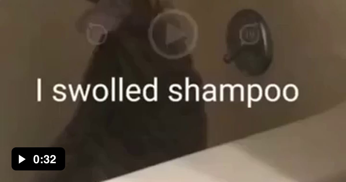 I swolled shampoo - 9GAG