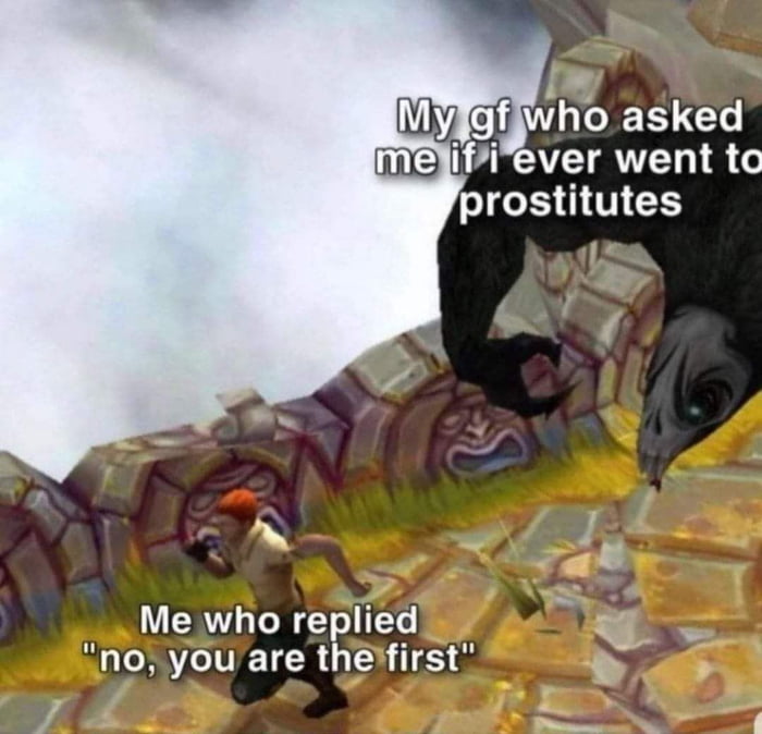 You're my first one - 9GAG