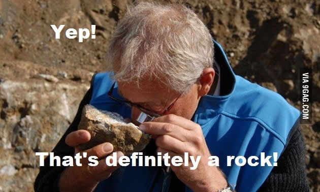 How the first 8 weeks of my Geology course felt. - 9GAG