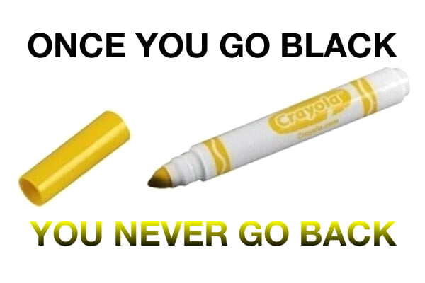 Once you go black... - 9GAG