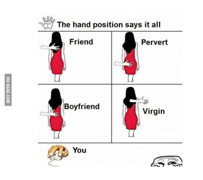 The hand position says it all! - 9GAG