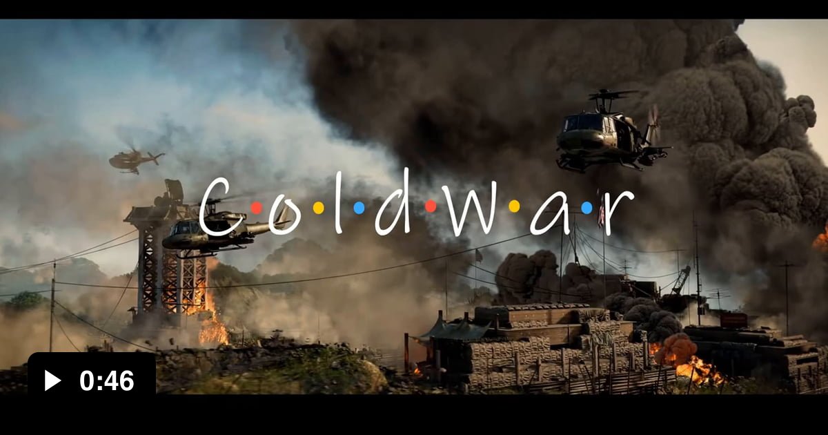 Friends Opening but it is Cod Cold War this time 47 Sec. - 9GAG