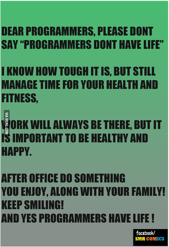 PROGRAMMERS I RESPECT YOU! AND ALSO WANNA TELL YOU GUYS, ALWAYS TAKE ...