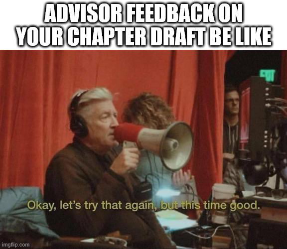 Your PI giving you feedback. - 9GAG