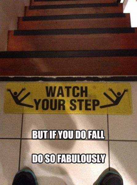 Make sure you fall fabulously! - 9GAG