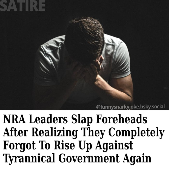 NRA Leaders Slap Foreheads After Realizing They Forgot To Rise Up ...