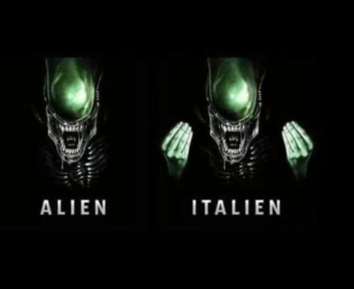 When the alien says Mamma Mia instead of screaming - 9GAG