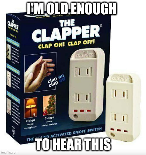 Clap on, clap off........ - 9GAG