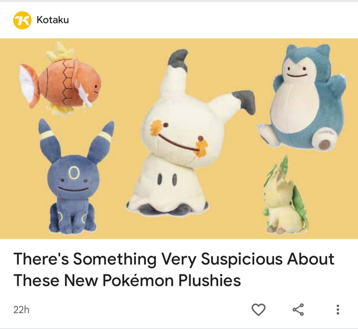 The new pokèmon plushies are all Duplica's ditto? - 9GAG