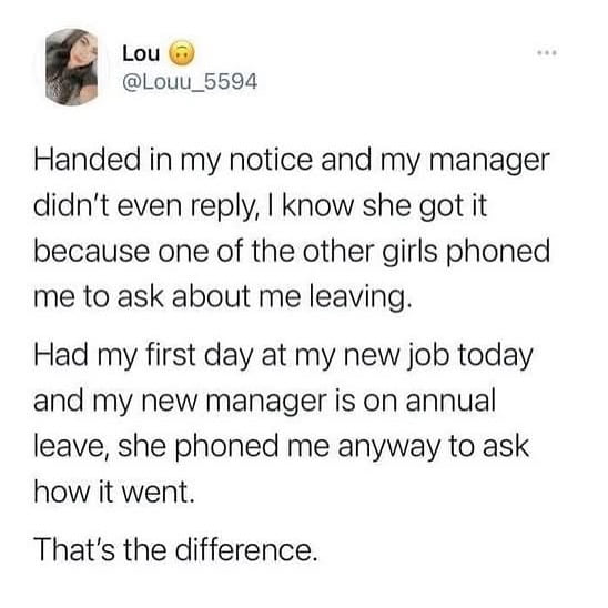 That's the difference a good manager makes. - 9GAG