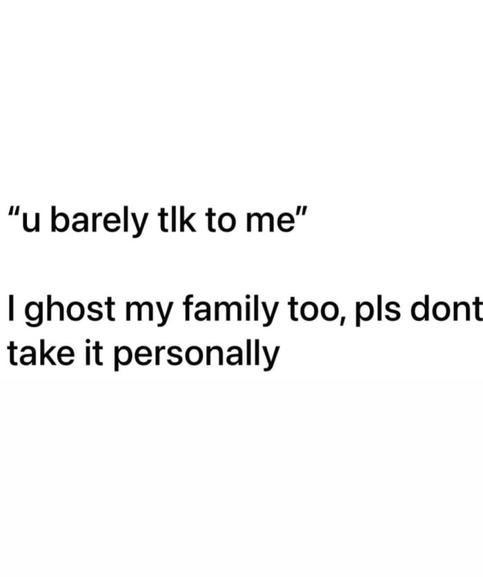 My communication style is consistent across all relationships. - 9GAG