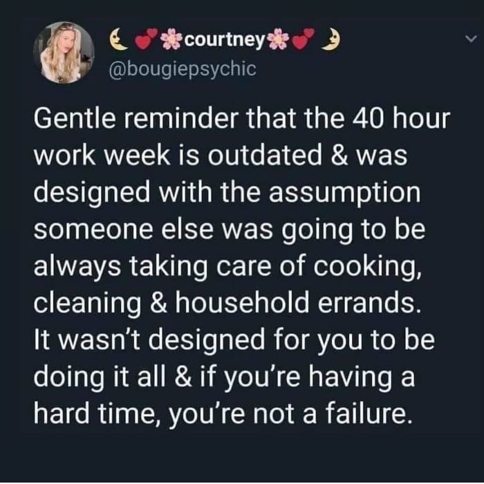 The 40-hour work week was not designed for us to do it all - 9GAG