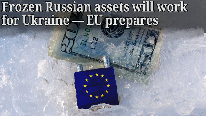 The EU plans to use frozen Russian assets to fund Ukraine, with loans ...