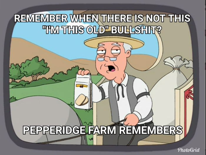 I'm this ol... AAWWW SHIIEEET - 9GAG