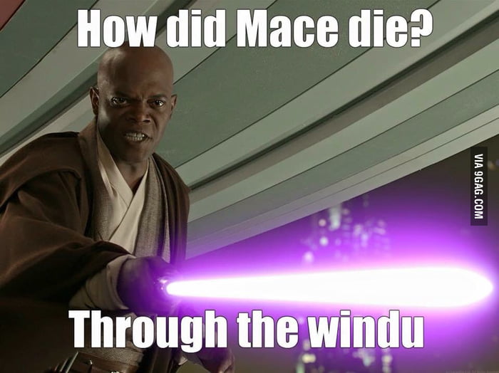 How did Mace die? - 9GAG