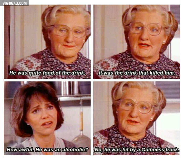 "It was the drink that killed him..." [Mrs. Doubtfire] - 9GAG