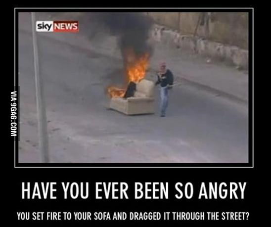 Have You Ever Been So Angry Meme