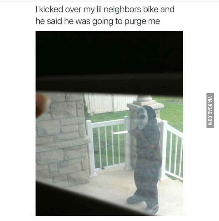 Purge kid.. - 9GAG