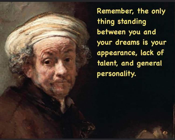 Uhh, motivational quote or something, idk, I'm not an expert - 9GAG