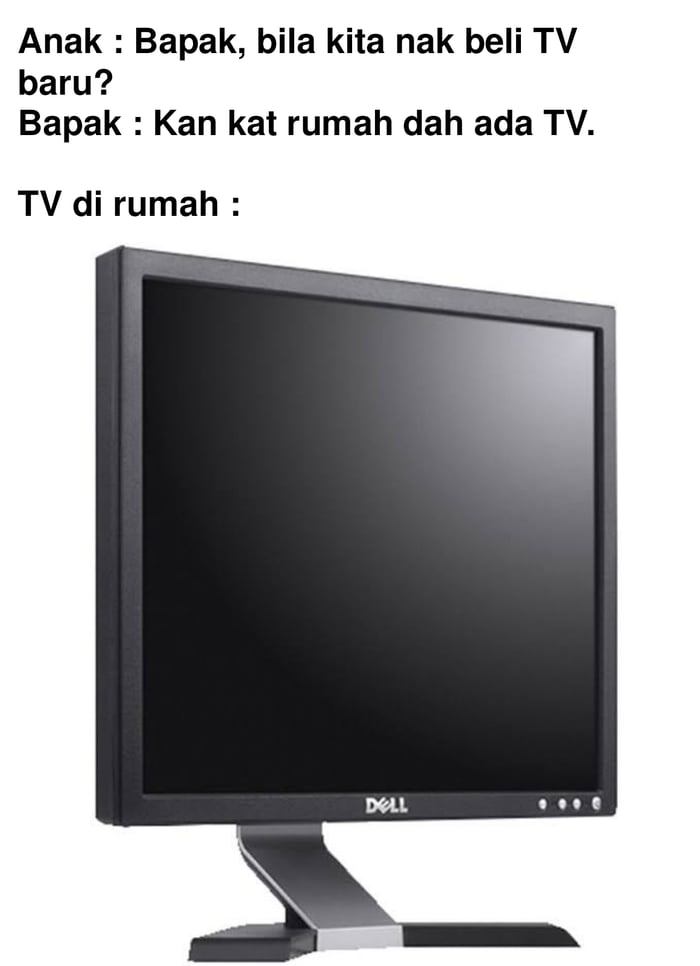 Tv mahal pakai monitor lama dah la. - 9GAG
