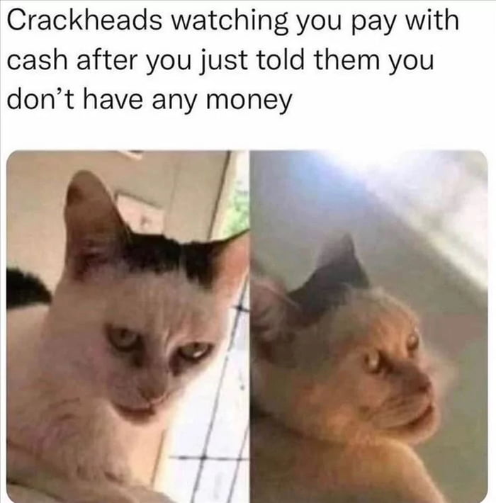 Does water works on crackheads - 9GAG