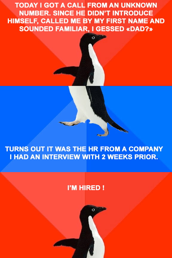 Felt awkward, but at least the HR had a good laugh and I have the job ...