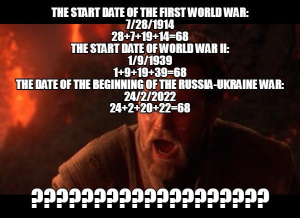 The start date of the First World War: 7/28/1914 28+7+19+14=68 The ...