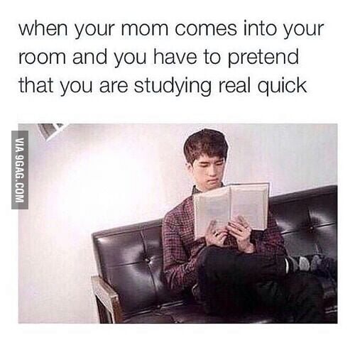 When mom come into my room - 9GAG