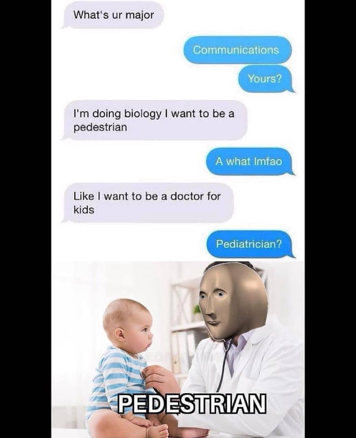 When you mispronounce your dream job and become something completely different. - 9GAG