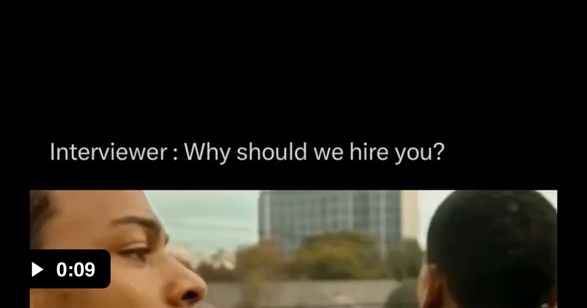 When the interviewer asks why they should hire you and you really need that job - 9GAG