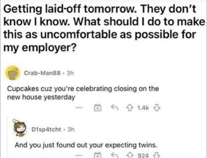 Just got laid off recently could have done that haha can find another ...