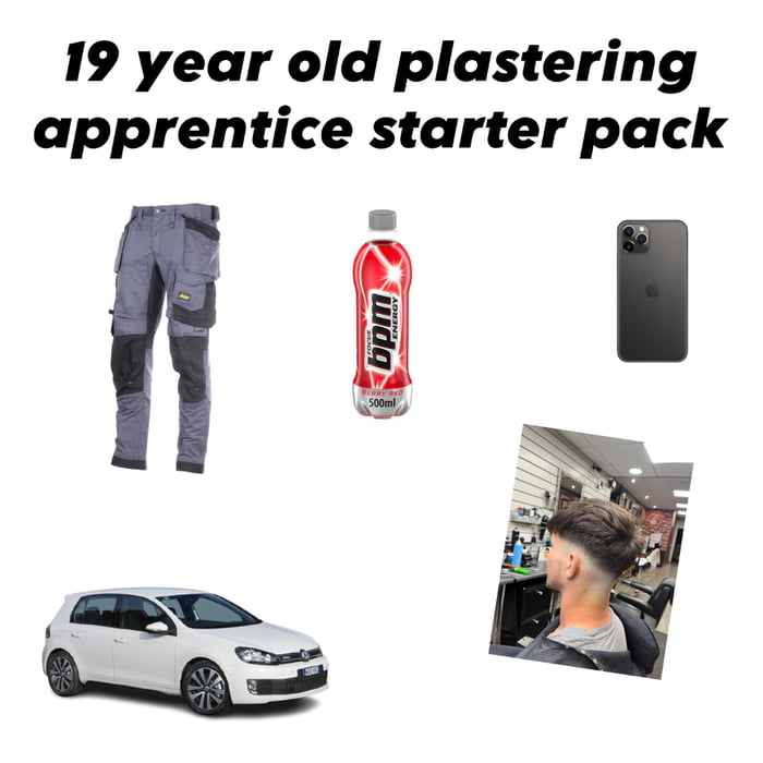 19 year old plastering apprentice starter pack - 9GAG
