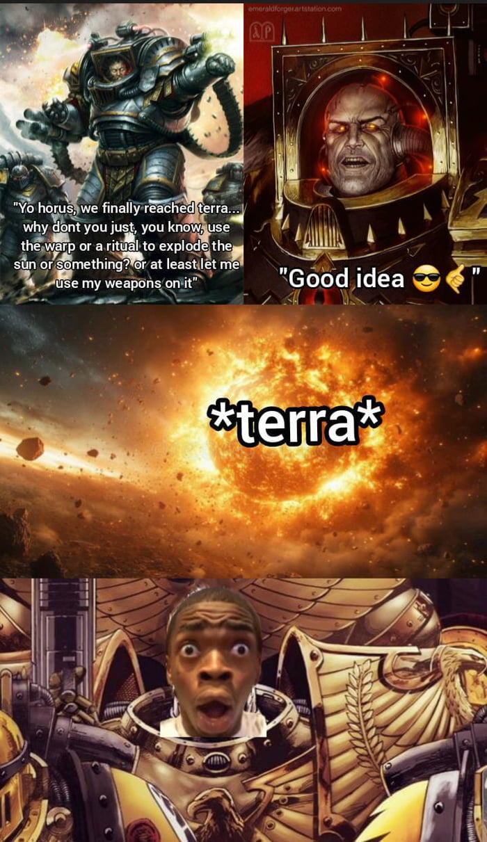 The horus heresy, but horus uses his brain: - 9GAG