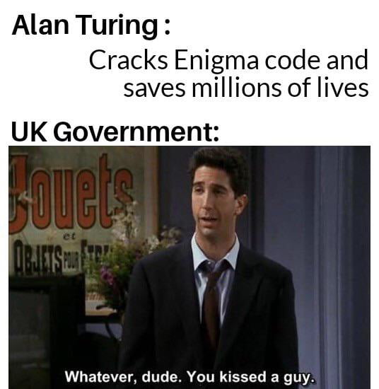 Essentially created the first ever computer - 9GAG